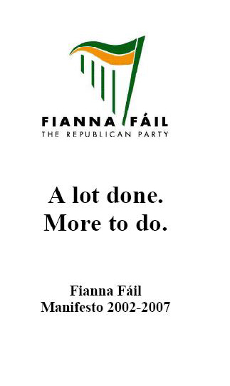 “A Lot done, More to Do”- full 95 pages of the Fianna Fail 2002-2007 ...