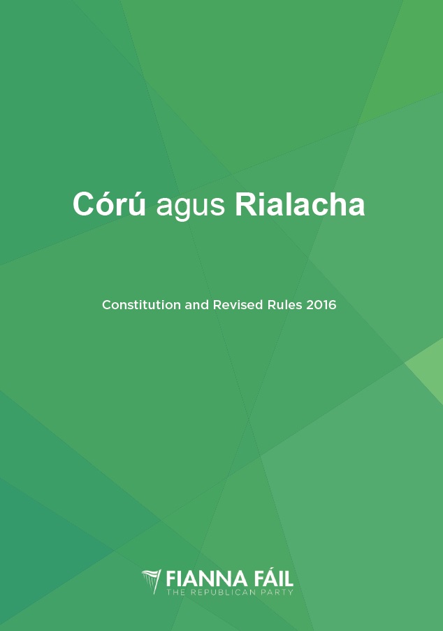 The Corú agus Rialacha (Constitution and Rules) of Fianna Fáil (2016 ...
